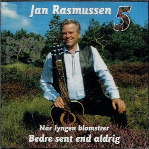 Jan Rasmussen - Bedre Sent End Aldrig 5 Når Lyngen Blomstrer (1998 ...